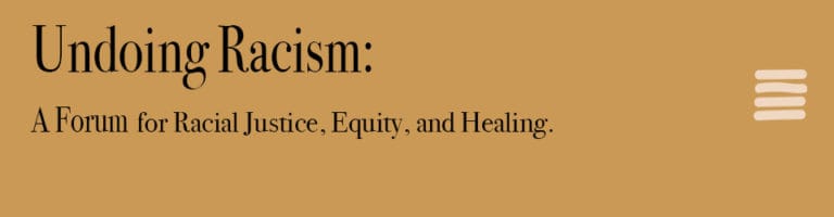 Undoing Racism Glossary – Lotus Center